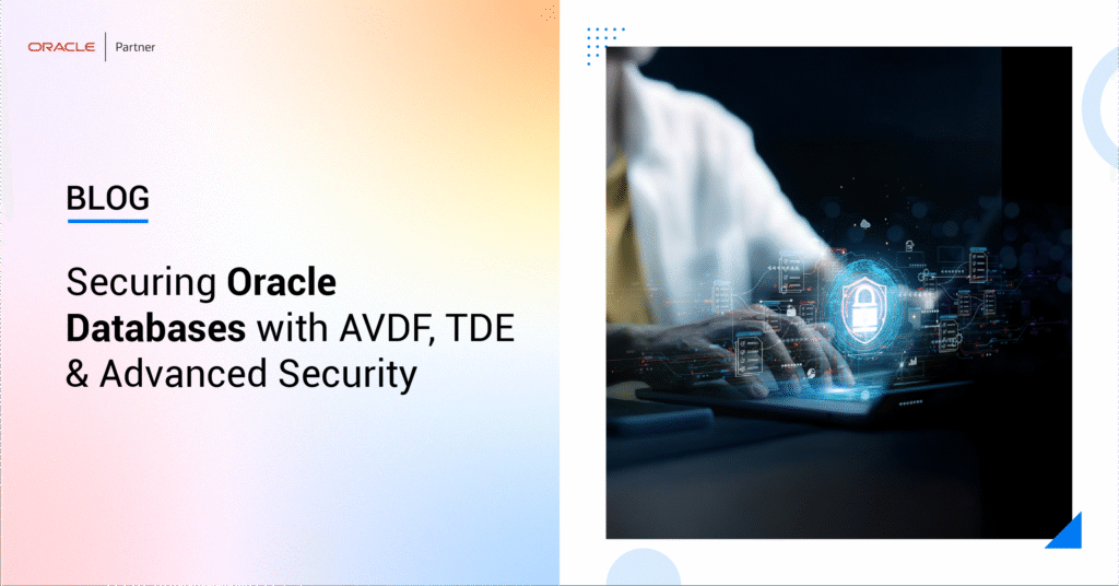 Securing Oracle Databases with AVDF, TDE & Advanced Security - TECH ECS